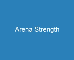 20 Best Arena Strength [2023] - Curee