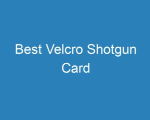 20 Best Best Velcro Shotgun Card [2023] - Curee