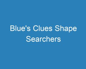 20 Best Blue's Clues Shape Searchers [2023] - Curee