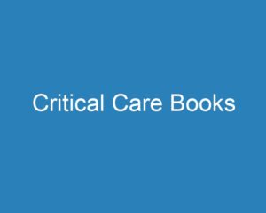 20 Best Critical Care Books [2023] - Curee