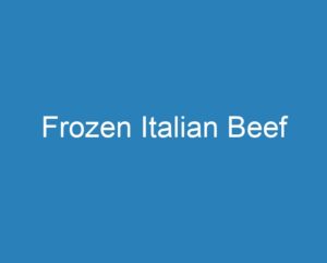 20 Best Frozen Italian Beef [2023] - Curee