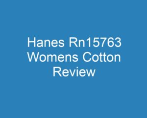 20 Best Hanes Rn15763 Womens Cotton Review [2023] - Curee