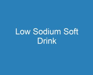 20 Best Low Sodium Soft Drink [2023] - Curee