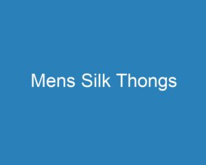20 Best Mens Silk Thongs [2023] - Curee