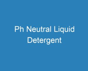 20 Best Ph Neutral Liquid Detergent [2023] - Curee