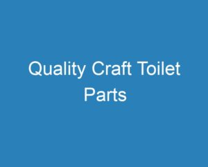 20 Best Quality Craft Toilet Parts [2023] - Curee