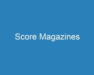 20 Best Score Magazines [2023] - Curee