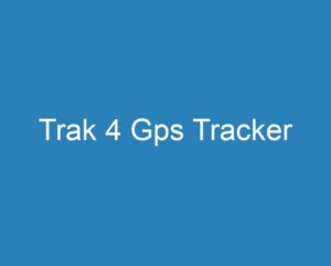 20 Best Trak 4 Gps Tracker [2023] - Curee