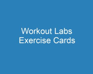 20 Best Workout Labs Exercise Cards [2023] - Curee
