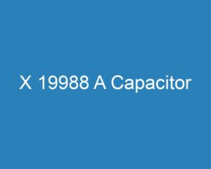 20 Best X 19988 A Capacitor [2023] - Curee