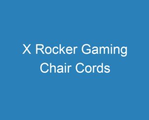 20 Best X Rocker Gaming Chair Cords [2023] - Curee