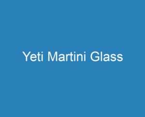 20 Best Yeti Martini Glass [2023] - Curee