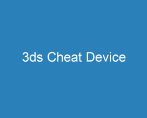 20 Best 3ds Cheat Device [2023] - Curee