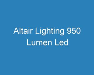20 Best Altair Lighting 950 Lumen Led [2023] - Curee