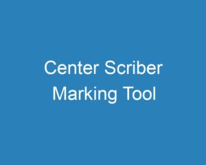 20 Best Center Scriber Marking Tool [2023] - Curee