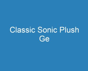 20 Best Classic Sonic Plush Ge [2023] - Curee