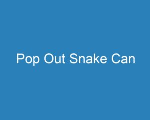 20 Best Pop Out Snake Can [2023] - Curee
